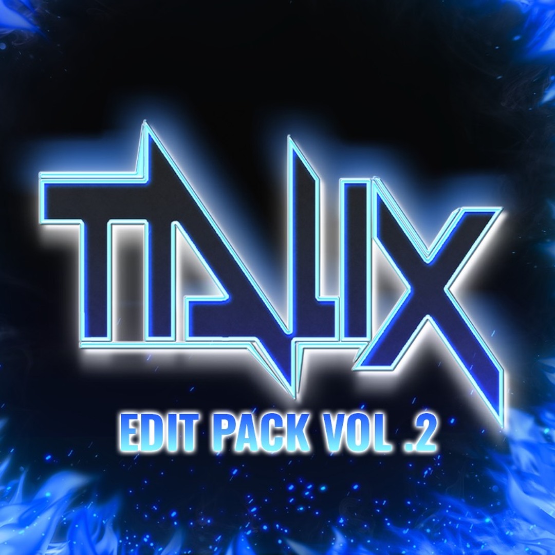 Stream TALIX EDIT PACK VOL 2 [Supported By: Freaky, Crizzly, Flatland ...