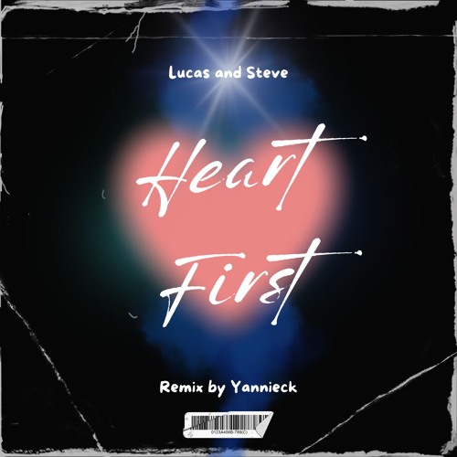 Yannieck - Lucas and Steve - Heart First (Feat. Jordan Shaw) Yannieck ...