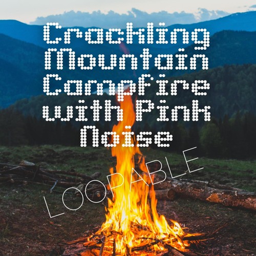 Stream (Pink Noise) Fires - Loopable by Campfire Collection | Listen online for free on SoundCloud