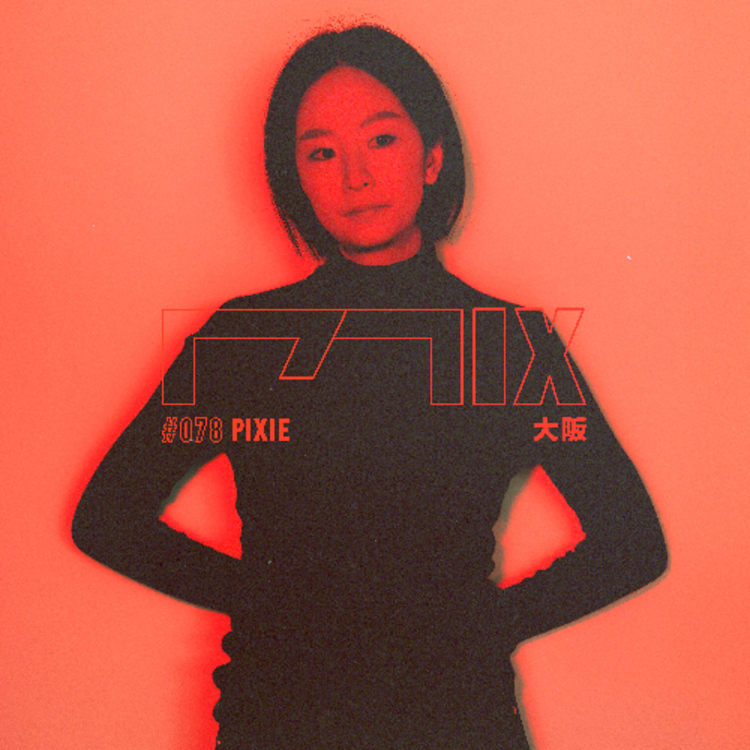 Stream MIX078 - Pixie (大阪) by 宀 Club | Listen online for free on SoundCloud