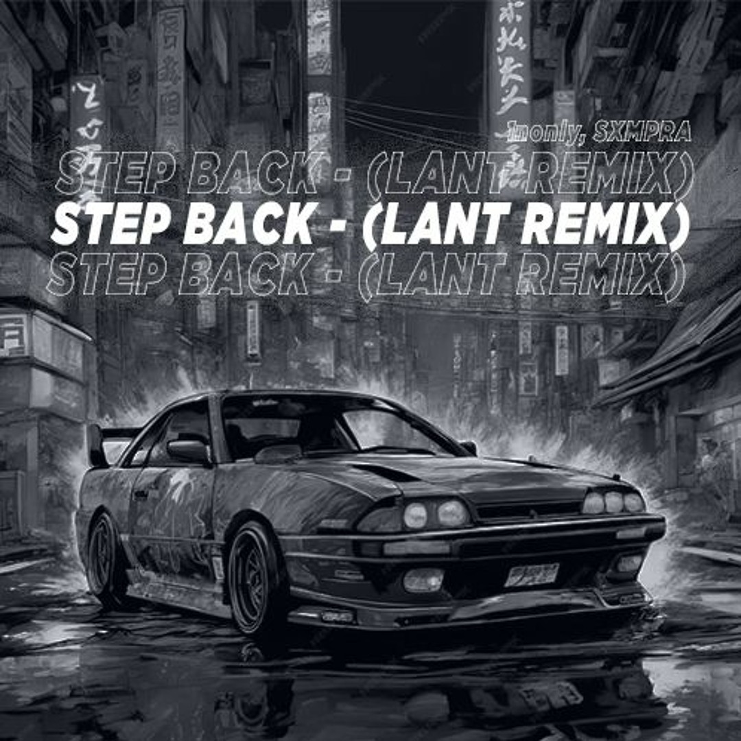 Listen to STEP BACK (LANT REMIX) by LANT in sxxxx playlist online for ...