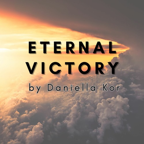 Stream Eternal Victory by Daniella Kor | Listen online for free on ...