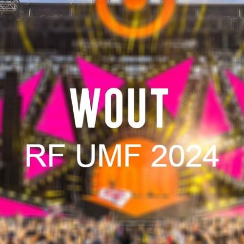 Stream RF UMF SET 2024 by Wout.H | Listen online for free on SoundCloud