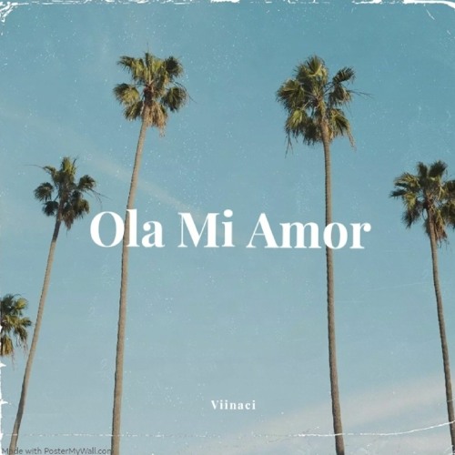 Stream Ola Mi Amor by viinaci | Listen online for free on SoundCloud