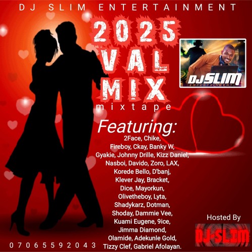 Stream DJ SLIM - 2025 VAL MIX 07065592043.mp3 by Dj Slim Entertainment | Listen online for free ...