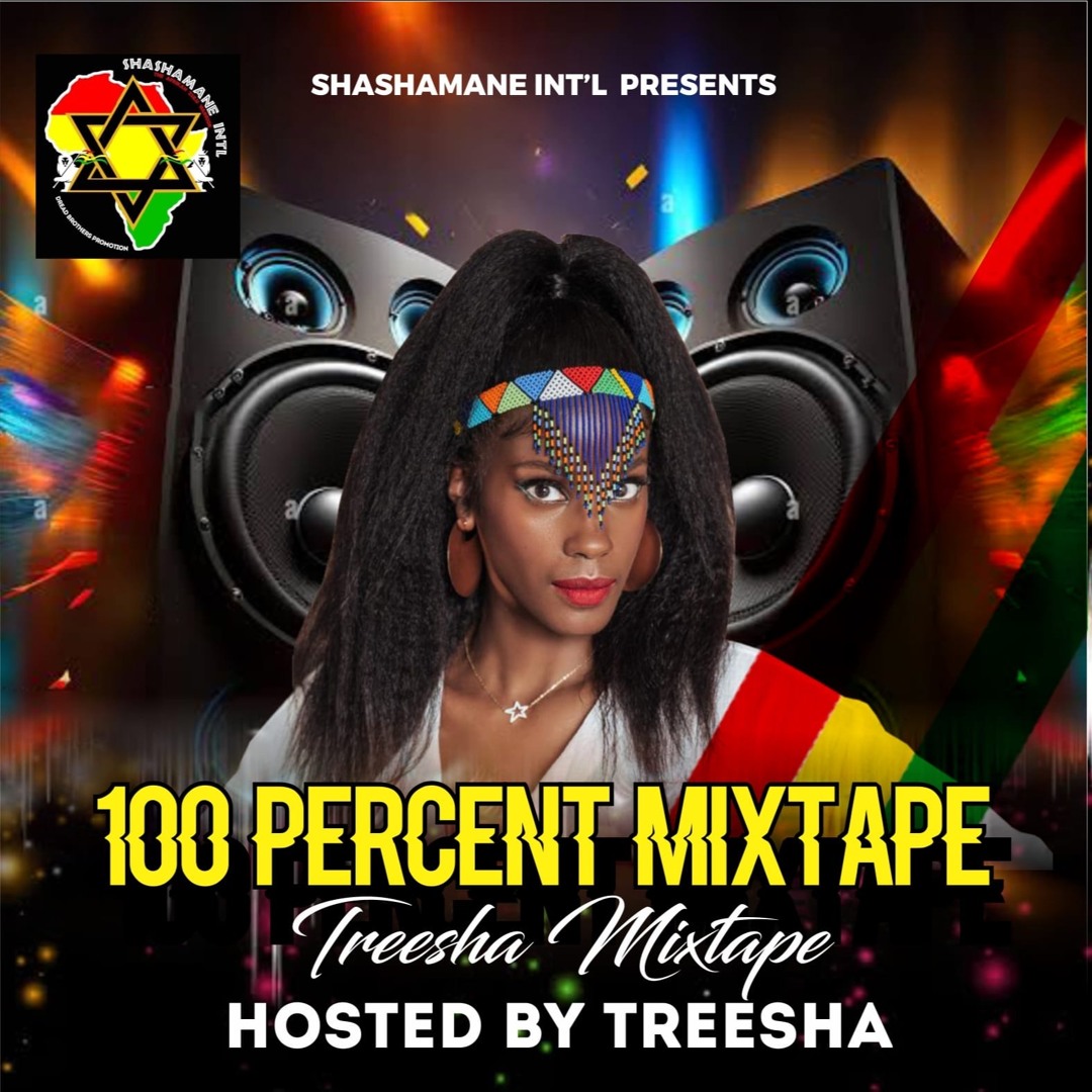 Stream Shashamane Intl - Presents - 100 Percent Treesha Mixtape 2023 ...