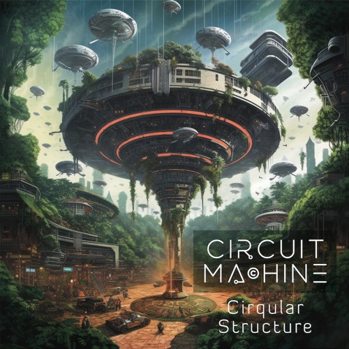 Stream Circuit Machine | Listen to Circuit Machine - Cirqular Structure ...