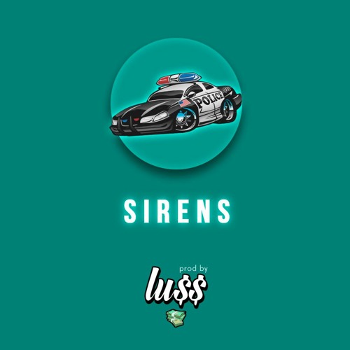 Stream Sirens by Lu$$ | Listen online for free on SoundCloud