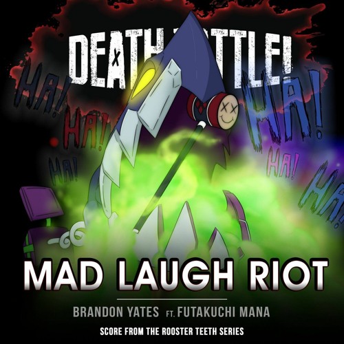 Stream Death Battle Mad Laugh Riot (From The Rooster Teeth Series) by ...