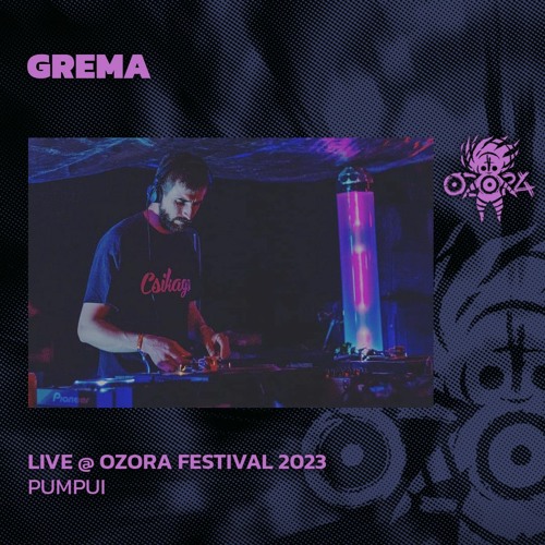 Stream Grema @ Ozora 2023 | Pumpui by OZORA Festival | Listen online ...