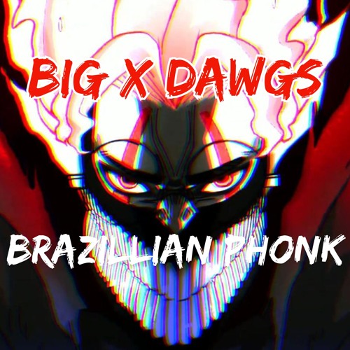 Stream Big X Dawgs - (Mashvp) [Brazillian Phonk] by XREXURX | Listen ...