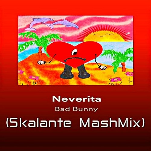 Stream Bad Bunny X Kungs X C.O.3.B.- This Neverita (Skalante MashMix ...