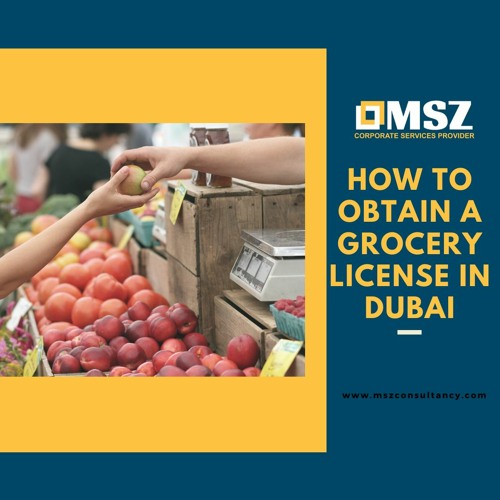 Stream episode How to obtain A Grocery License In Dubai by MSZ ...