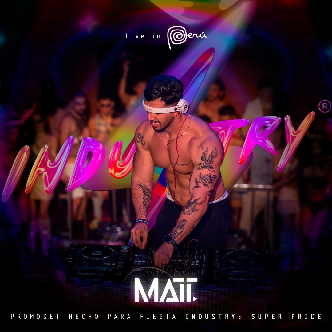 Stream DJ MATT - INDUSTRY: Super⚡️Pride 🏳️‍🌈 - Live In PERÚ 🇵🇪 # ...