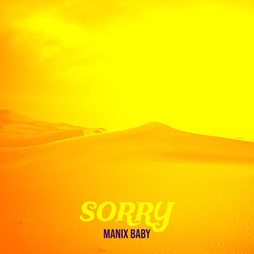 Stream Sorry by MANIX BABY | Listen online for free on SoundCloud