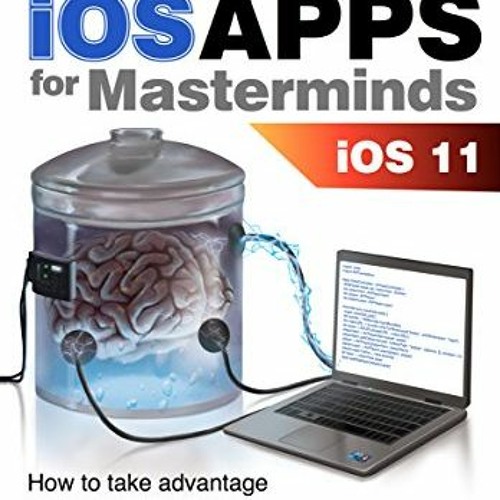 Stream Access [pdf Ebook Epub Kindle] Ios Apps For Masterminds 3rd Edition How To Take Adva By
