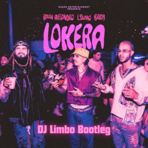 Stream Rauw Alejandro, Lyanno & Brray - LOKERA (DJ Limbo Bootleg) by DJ ...