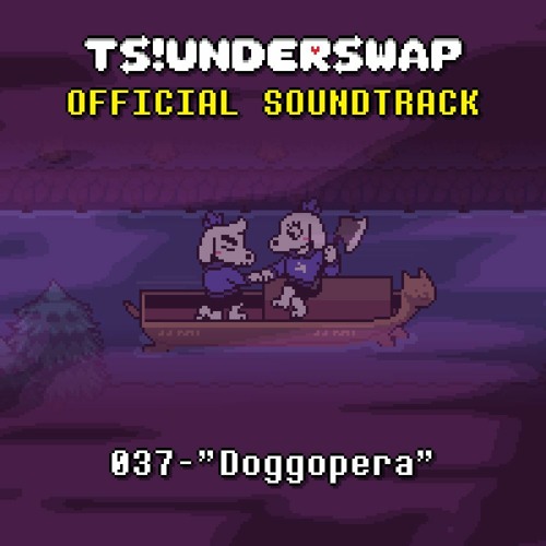 Stream TS!UNDERSWAP Soundtrack - 037 - Doggopera by Team Switched ...