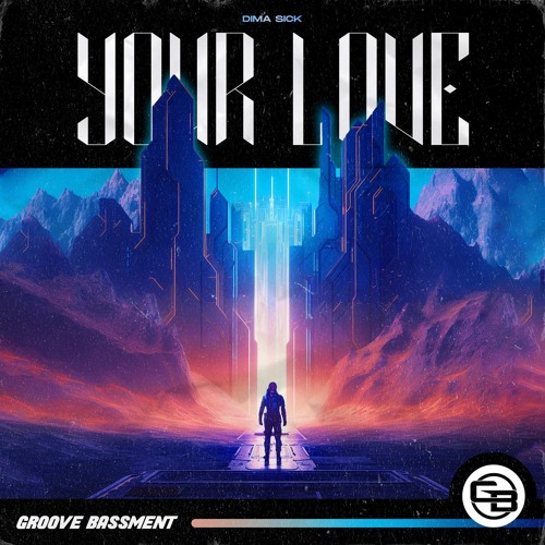 Stream Dima Sick - Your Love by Groove Bassment | Listen online for ...
