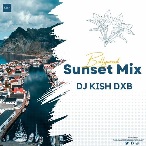 Stream Bollywod Sunset Mix 2022 - DJ Kish by DJ Kish | Listen online for free on SoundCloud