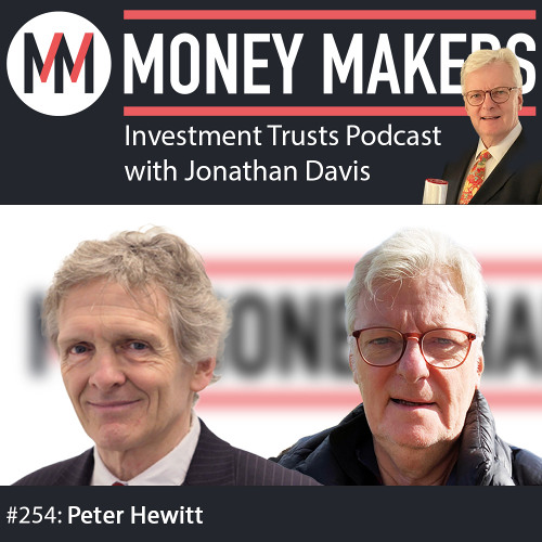 Stream episode 254: Money Makers Investment Trusts Podcast - with Peter Hewitt (25 Jan 2025) by ...