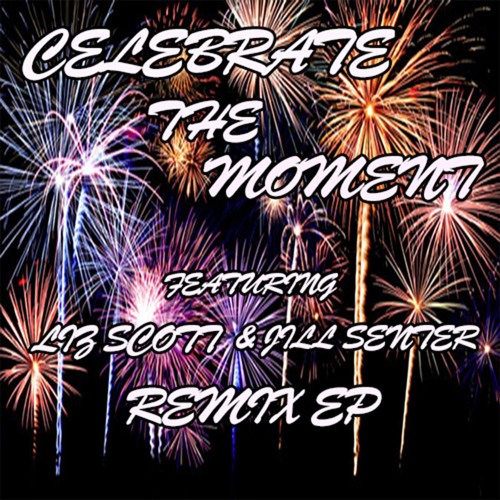 Stream Celebrate The Moment (DJ Skillmaster Radio Edit) by Liz Scott ...