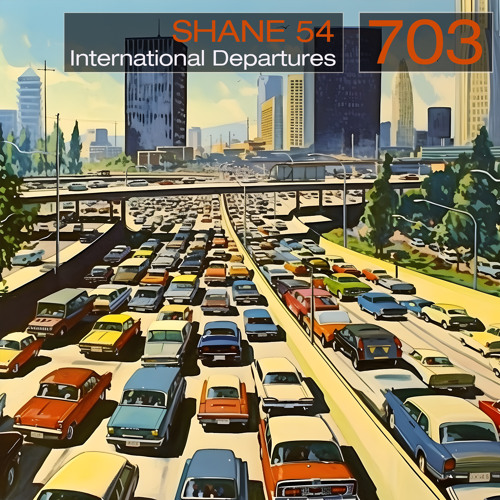 Shane 54 - International Departures 703 2023-05-31