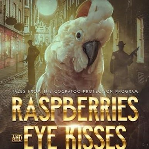 Stream episode ebook Raspberries and Eye Kisses: Tales from the ...