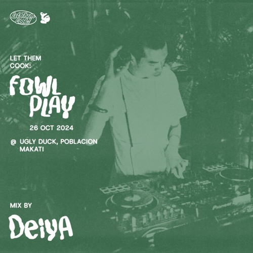 Stream Deiya @ Fowl Play by Let Them Cook | Listen online for free on ...