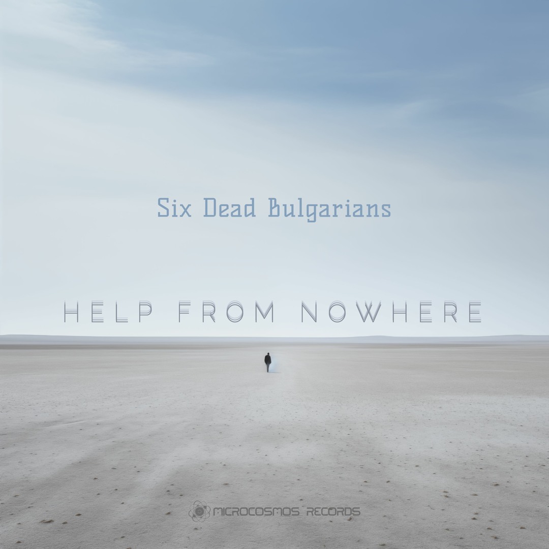 Stream Six Dead Bulgarians — Help From Nowhere by Microcosmos ChillOut ...