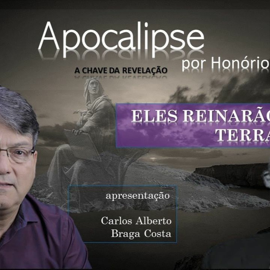Stream 087 APOCALIPSE POR HONÓRIO - ELES REINARÃO SOBRE A TERRA by ...