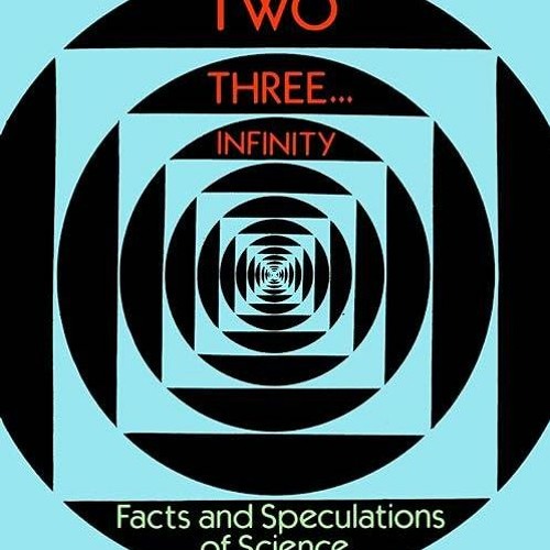 Stream ️download⚡️ book (pdf) One Two Three . . . Infinity: Facts and ...