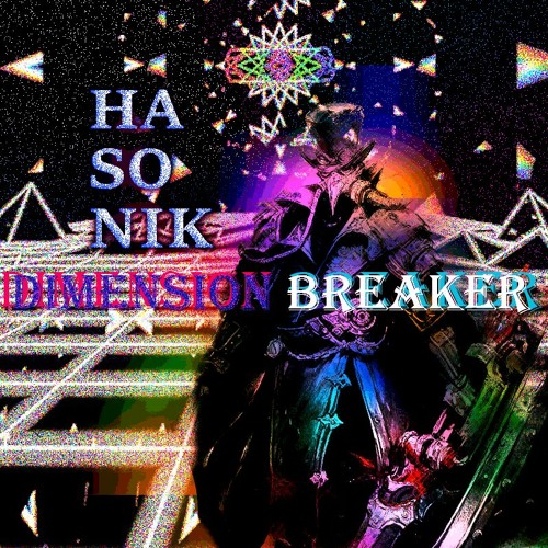 Stream DIMENSION BREAKER by HASONIK | Listen online for free on SoundCloud