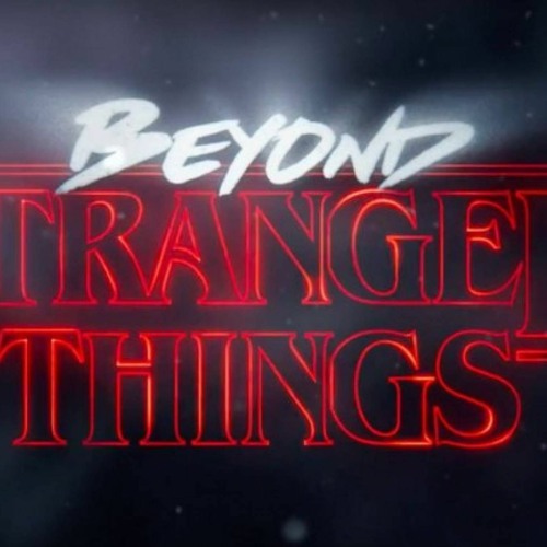 Stream Beyond Stranger Things Intro by Tatacruquoi | Listen online for ...