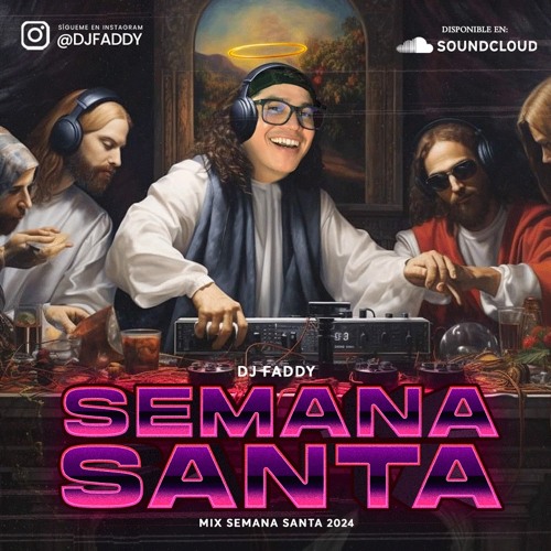 Stream DJ FADDY - MIX SEMANA SANTA 2024 by FADDYDJ | Listen online for ...