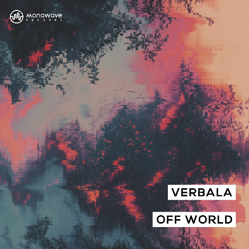 Stream Verbala - Off World by Monowave Records | Listen online for free ...