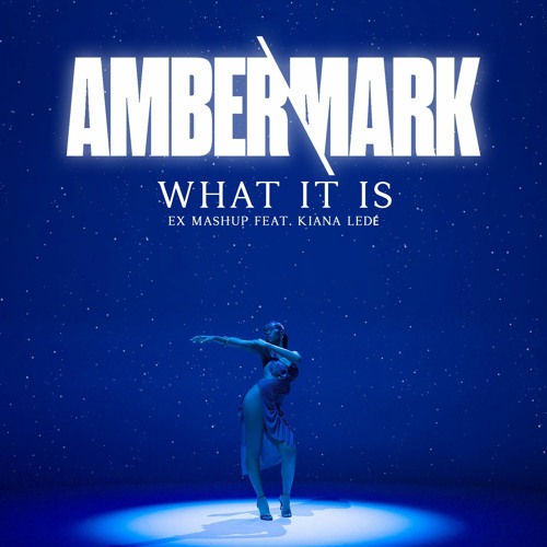 Stream What It Is | Amber Mark x Kiana Ledé (EX Mashup) by YUMp3 ...