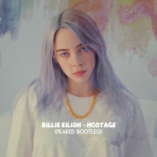 Stream Billie Eilish Hostage Peaked Bootleg Free Download By