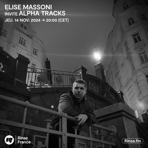 Stream Elise Massoni invite Alpha Tracks - 14 Novembre 2024 by Rinse ...