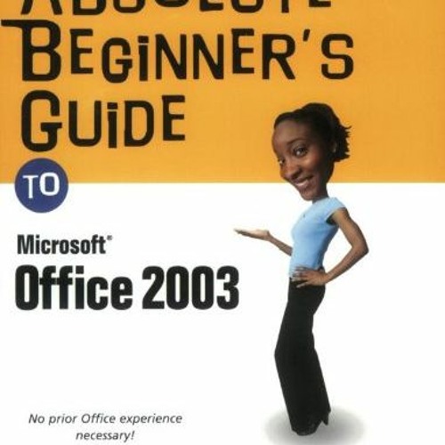 Stream [READ] Absolute Beginner's Guide to Microsoft Office 2003 from DebbieFischer471 | Listen ...