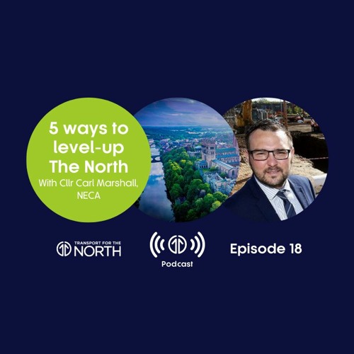 Stream 5 ways to level up the North with Cllr Carl Marshall, North East ...