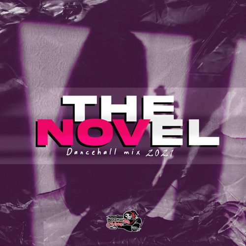 Stream The Novel (Dancehall Mix 2021) 📖 by 😈|DJ FearLess|💀 | Listen ...