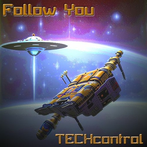 Stream Follow You by TECHcontrol | Listen online for free on SoundCloud