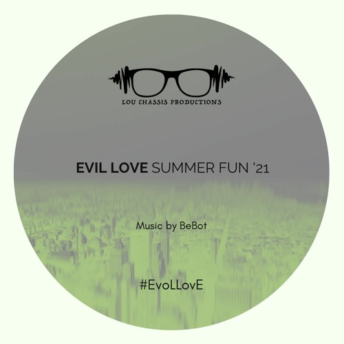 Stream BeBot Music | Listen to Evil Love - Summer Fun '21 playlist ...