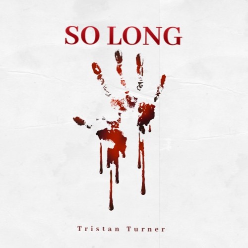 Stream So Long - Tristan Turner by Tristan Turner | Listen online for ...