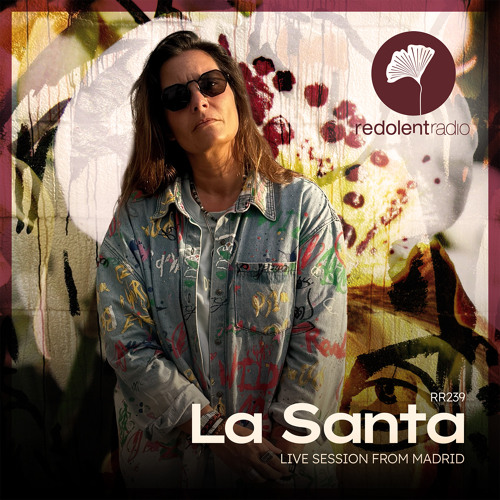 La Santa - Redolent Music Podcast 239 2025-06-26