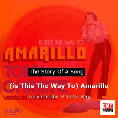 Stream The story of a song: Amarillo by Tony Christie Ft Peter Kay by ...
