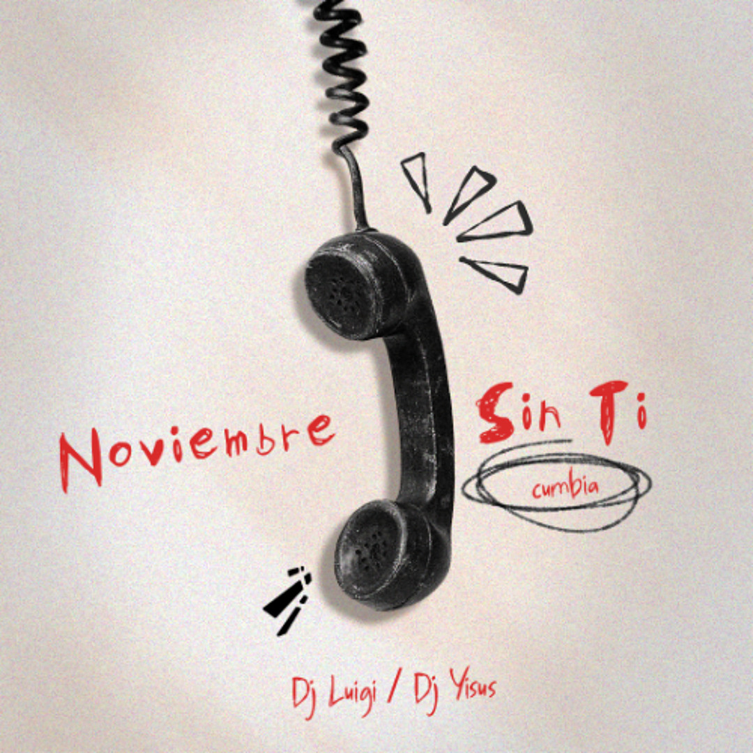 Stream Dj Luigi & Dj Yisus - Noviembre sin ti (cumbia) by Dj Luigi Perú ...