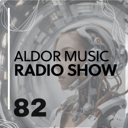 Stream Aldor Music Radio Show 082 - Aldor Year Mix 2024 by ALDOR ...