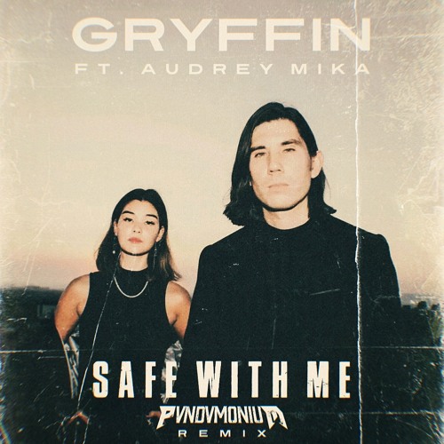 Stream Gryffin ft. Audrey Mika - Safe With Me (PVNDVMONIUM Remix) by ...